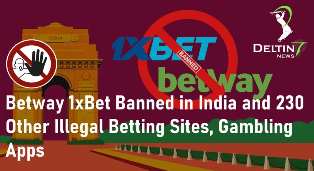 Betway 1xBet Banned in India & Other Illegal Betting Sites